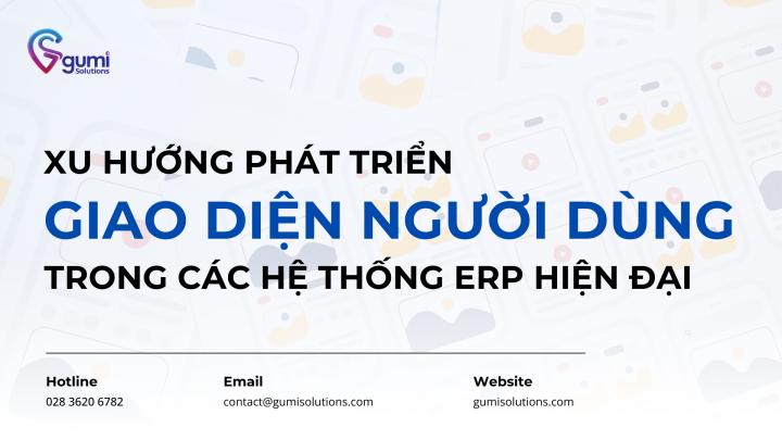 Xu Hướng Phát Triển Giao Diện Người Dùng (UI/UX) Trong Các Hệ Thống ERP Hiện Đại - Tư vấn giải ...