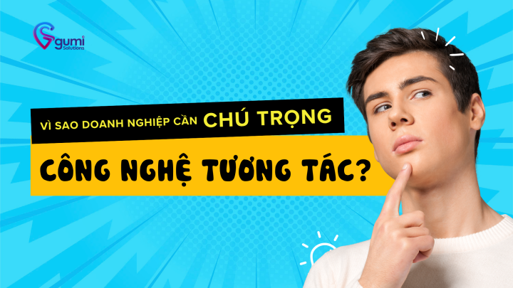 Vì Sao Doanh Nghiệp Cần Chú Trọng Trải Nghiệm Tương Tác? - Tư vấn giải ...